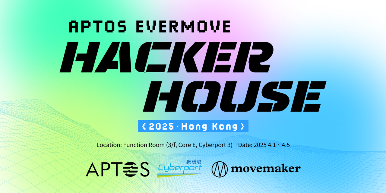 APTOS EVERMOVE Hackerhouse Hong Kong 2025 | Hackathon | DoraHacks