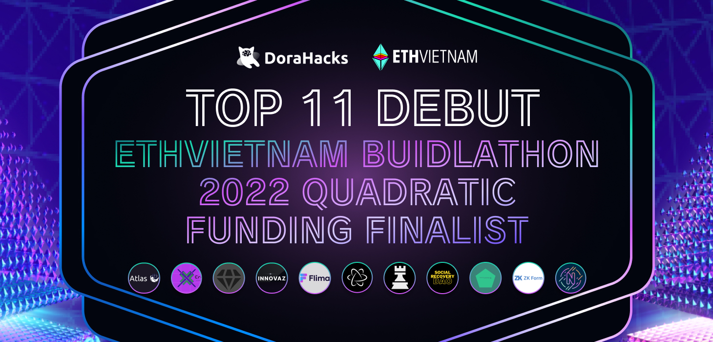 Top 11 Debut - ETHVietnam BUIDLATHON 2022 Quadratic Funding Finalist | BUIDL Collections | DoraHacks