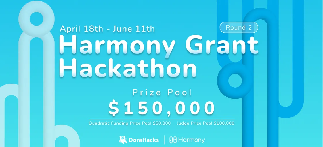 Harmony Grant Hackathon Round-2 | Grants | DoraHacks