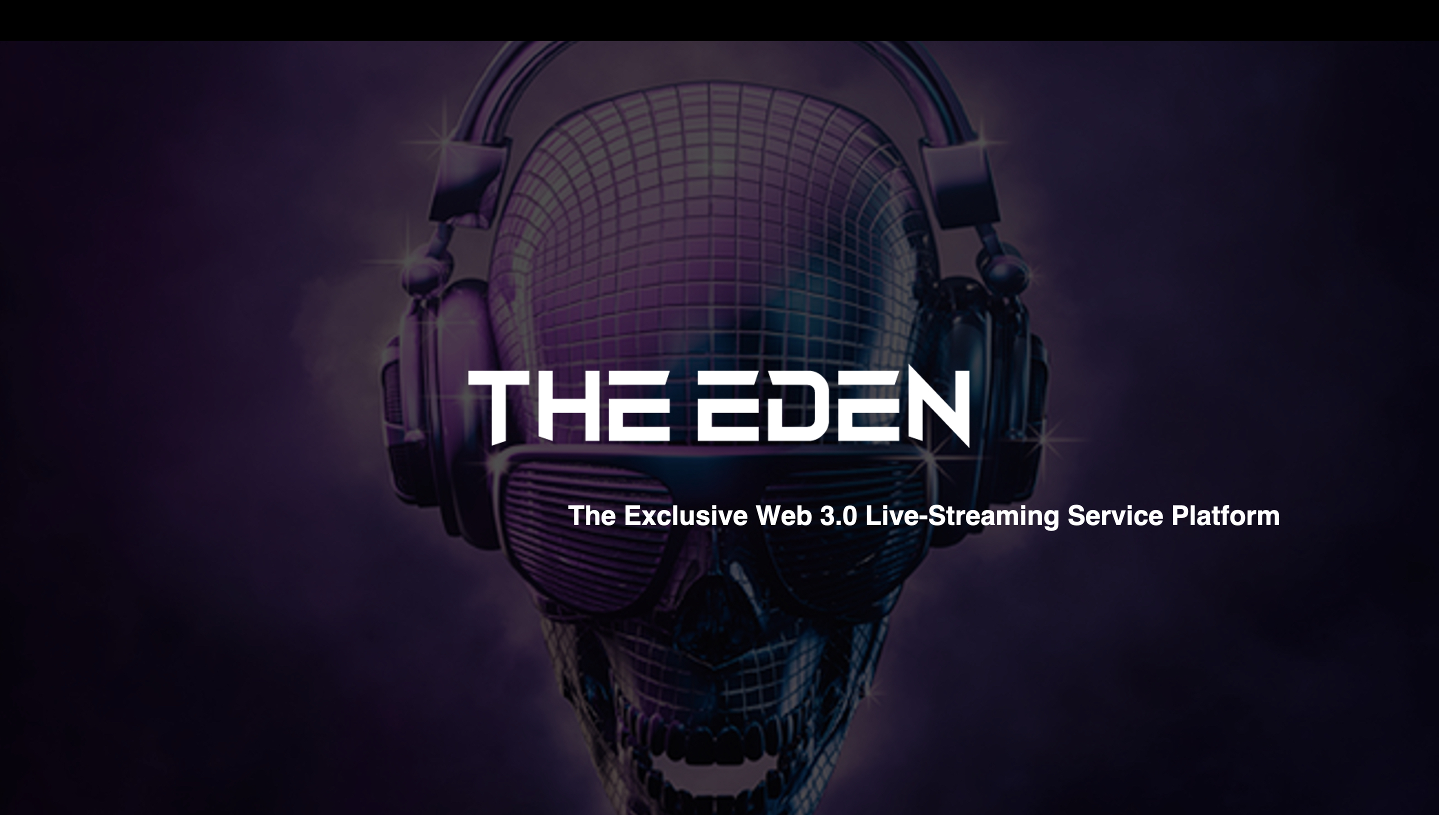 The Eden - a Web3.0 exclusive live streaming service platform | Buidls | DoraHacks